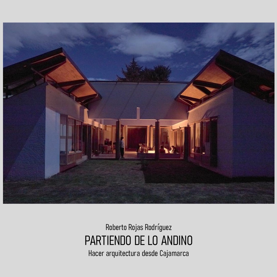 PARTIENDO DE LO ANDINO - Roberto Rojas Rodríguez - Arquitectura PUCP
